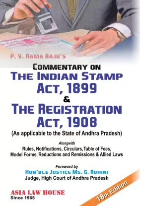 Commentary on The Indian Stamp Act, 1899 and The Indian Registration Act, 1908 (As applicable to ...
